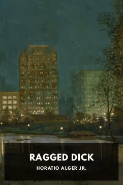 RAGGED DICK Horatio Alger Jr.