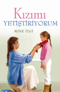 Kızımı yetiştiriyorum-Mine İzgi pdf indir